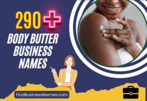 290+ Body Butter Business Names (Whipped and Professional)