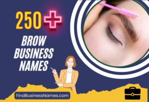 250+ Brow Business Names (Lash and Brow Lamination)