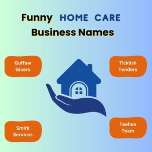 350+ Home Care Business Names (Non-Medical and Health Care)