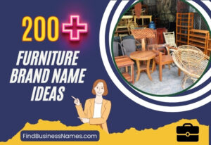 350+ Furniture Brand Name Ideas (Wooden and Luxury)