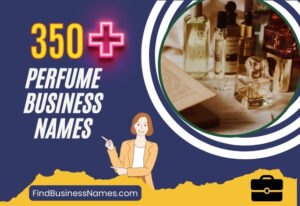 350+ Perfume Business Names (Fancy and Elegant)