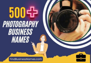 500+ Photography Business Names (Wedding and Nature)