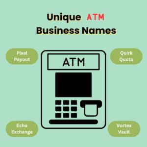 250+ Atm Business Names (Navigate Success in Finance)