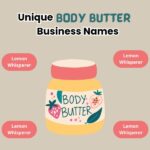 290+ Body Butter Business Names (Whipped and Professional)