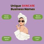 450+ Skincare Business Names (Youthful and Organic)